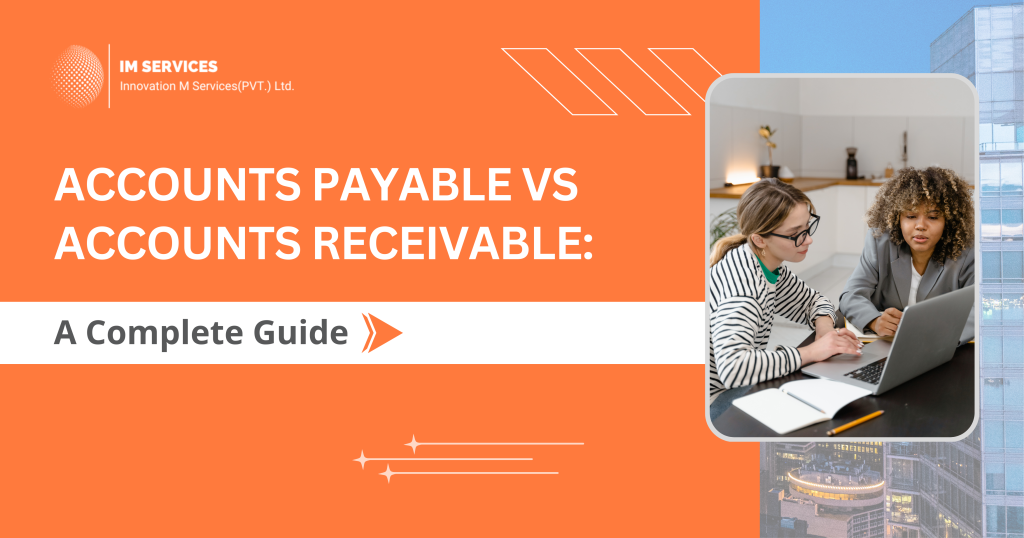 Accounts Payable vs Accounts Receivable: A Complete Guide